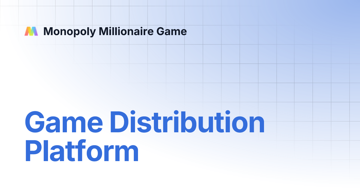 Game Distribution Platform | Monopoly Millionaire Game