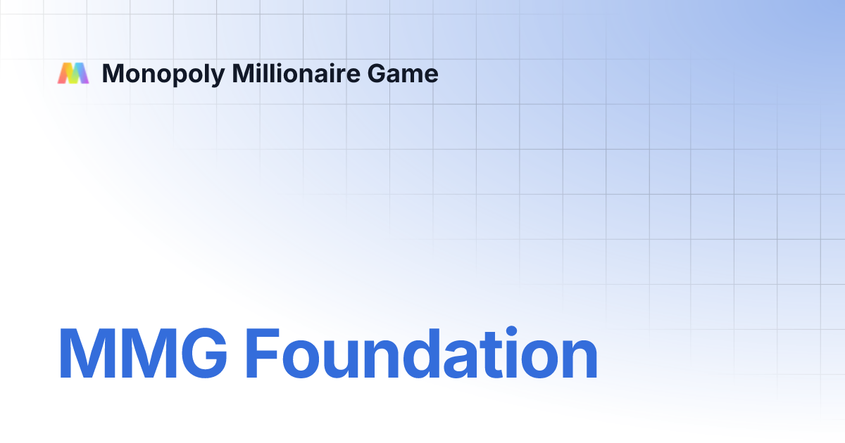 MMG Foundation | Monopoly Millionaire Game